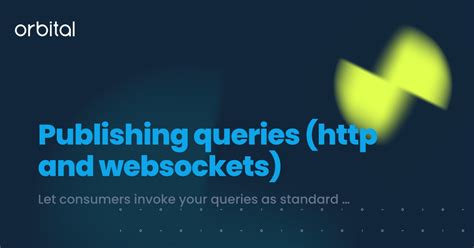 Publishing Queries And Websockets Orbital
