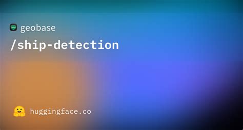 Geobase Ship Detection · Hugging Face