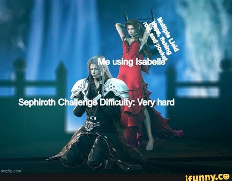 Me Using Isabelle Sephiroth Challehge Difficulty Very Hard Ifunny