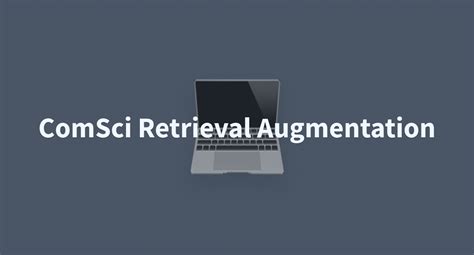 Comsci Retrieval Augmentation A Hugging Face Space By Fallnai