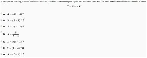 Solved 1 Point In The Following Assume All Matrices