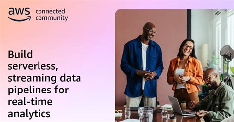 Build Serverless Streaming Data Pipelines For Real Time Analytics