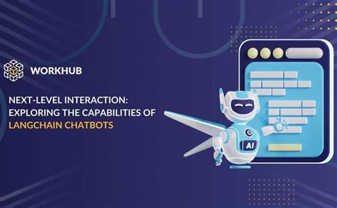 Next Level Interaction Exploring The Capabilities Of Langchain Chatbots