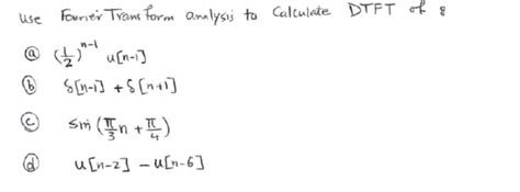 Solved Use Fourier Transform Analysis To Calculate DTFT Of Chegg Com