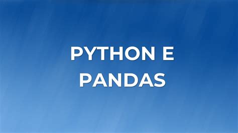 corso gratuito import dei dati con python e pandas