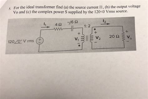 Solved For The Ideal Transformer Find A The Source Chegg