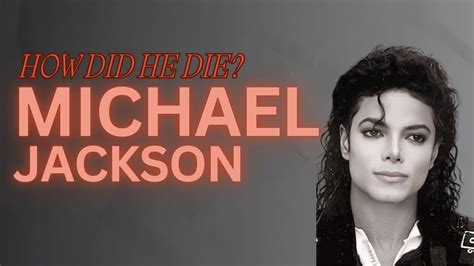 How Did Michael Jackson Die Youtube