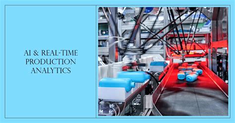 Ai And Real Time Production Analytics