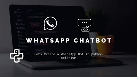 Whatsapp Chat Bot In Python Demo Python Chatbot Using Selenium