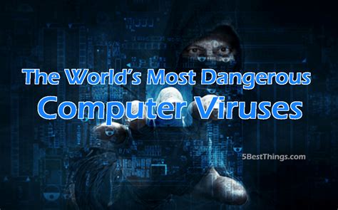 the world s most dangerous computer viruses 5bestthings