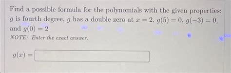 Solved Find A Possible Formula For The Polynomials With The Chegg Com
