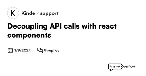 Decoupling Api Calls With React Components Kinde
