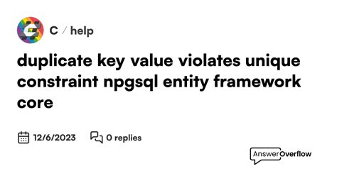 Duplicate Key Value Violates Unique Constraint Npgsql Entity Framework Core C