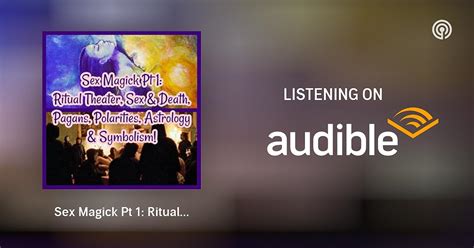 Sex Magick Pt 1 Ritual Theater Sex And Death Pagans Polarities Astrology And Symbolism