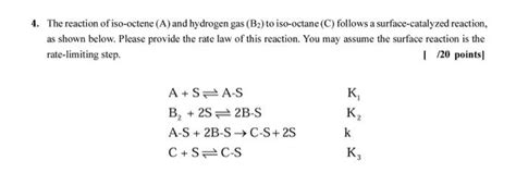 Solved 4 The Reaction Of Iso Octene A And Hydrogen Gas