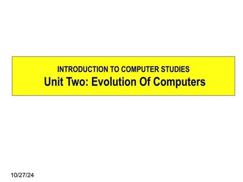 evolution of computersevolution of computers unit two ppt