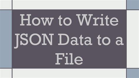 How To Write Json Data To A File Youtube