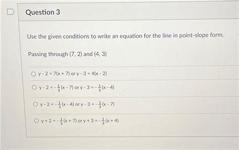 solved question 3use the given conditions to write an