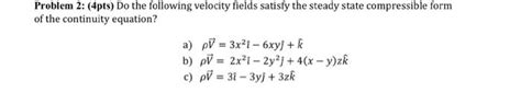 Solved Problem 2 4pts Do The Following Velocity Fields