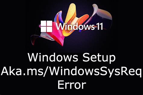 How To Fix Windows Setup Aka Ms Windowssysreq Error Guide