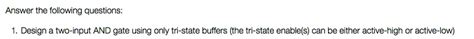 Solved Design A Two Input And Gate Using Only Tri State Buffers The