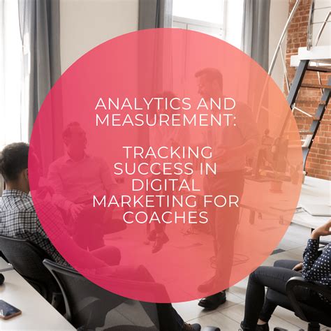 Analytics And Measurement Tracking Success In Digital Mar