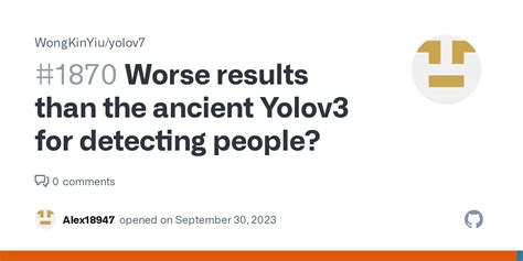 Worse Results Than The Ancient Yolov3 For Detecting People · Issue 1870 · Wongkinyiuyolov7
