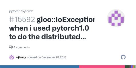 Glooioexception When I Used Pytorch10 To Do The Distributed Comptuting · Issue 15592