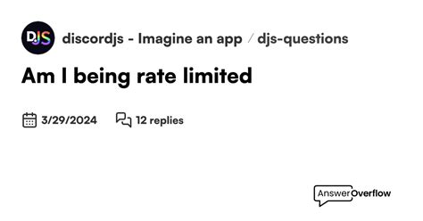 Am I Being Rate Limited Discordjs Imagine An App