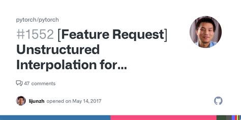 Feature Request Unstructured Interpolation For Pytorch Tensor · Issue 1552 · Pytorchpytorch