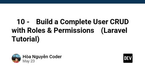 🔥 10 🔧 Build A Complete User Crud With Roles And Permissions 🔐 Laravel Tutorial Dev Community