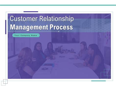 Top 10 Customer Relationship Process Powerpoint Presentation Templates In 2025