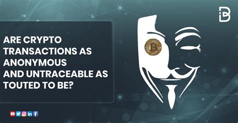 Are Crypto Transactions Anonymous And Untraceable