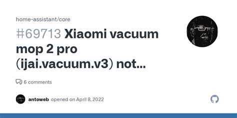xiaomi vacuum mop 2 pro ijai vacuum v3 not found · issue 69713 · home assistant core · github