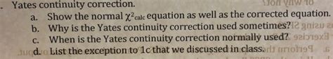 Solved Yates Continuity Correction A Show The Normal χ2alc