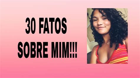 30 Fatos Sobre Mim Youtube