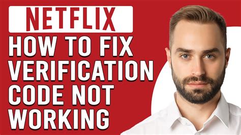 How To Fix Netflix Verification Code Not Working What To Do To Fix The