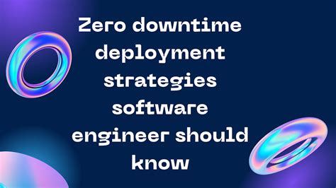 Zero Downtime Deployment Strategies Software Engineers Should Know Cloud Native Daily