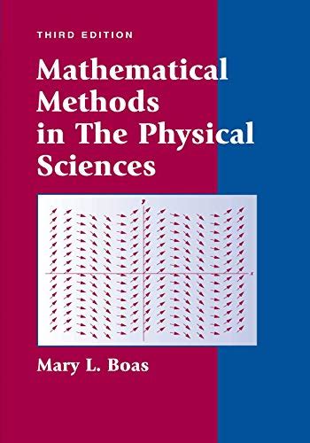 Mathematical Methods In The Physical Sciences Boas Mary L Amazon Books
