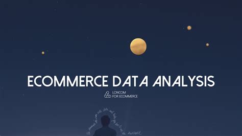 Elevating E Commerce With Data Analysis The Loncom Consulting Advanta