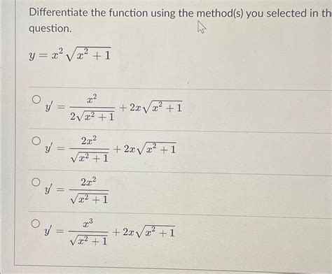 Solved Differentiate The Function Using The Methods ﻿you