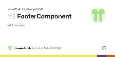 footercomponent · issue 2 · khoaworkhub group 3 ojt · github