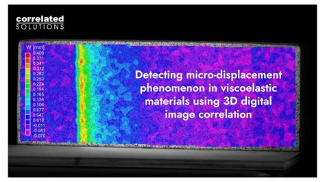 Detecting Micro Displacement Phenomenon In Viscoelastic Materials Using