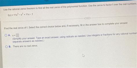 solved use the rational zeros theorem to find all the real