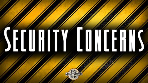 Security Concerns Real Ghost Stories Online Security Concerns Real Ghost Stories Online