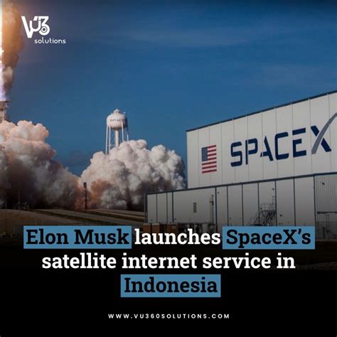 vu360 solutions on linkedin spacex elonmusk satelliteinternet
