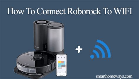 How To Change Your Roborock WIFI Connect To A New Network