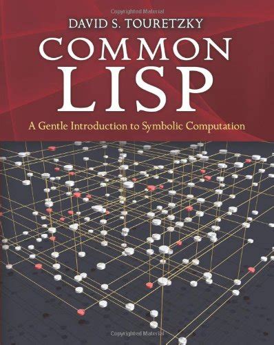 Common Lisp A Gentle Introduction To Symbolic Computation Let Me Read