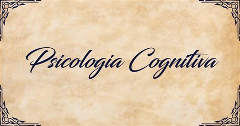 Psicologia Cognitiva Información Completa Definición Ejemplos Y Más