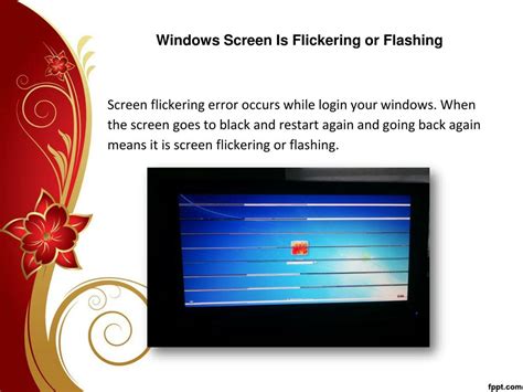 PPT Does Your Desktop Windows Screen Is Flickering Or Flashing PowerPoint Presentation ID